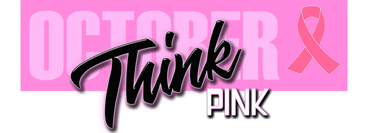 Think Pink Breast Cancer Awareness Month